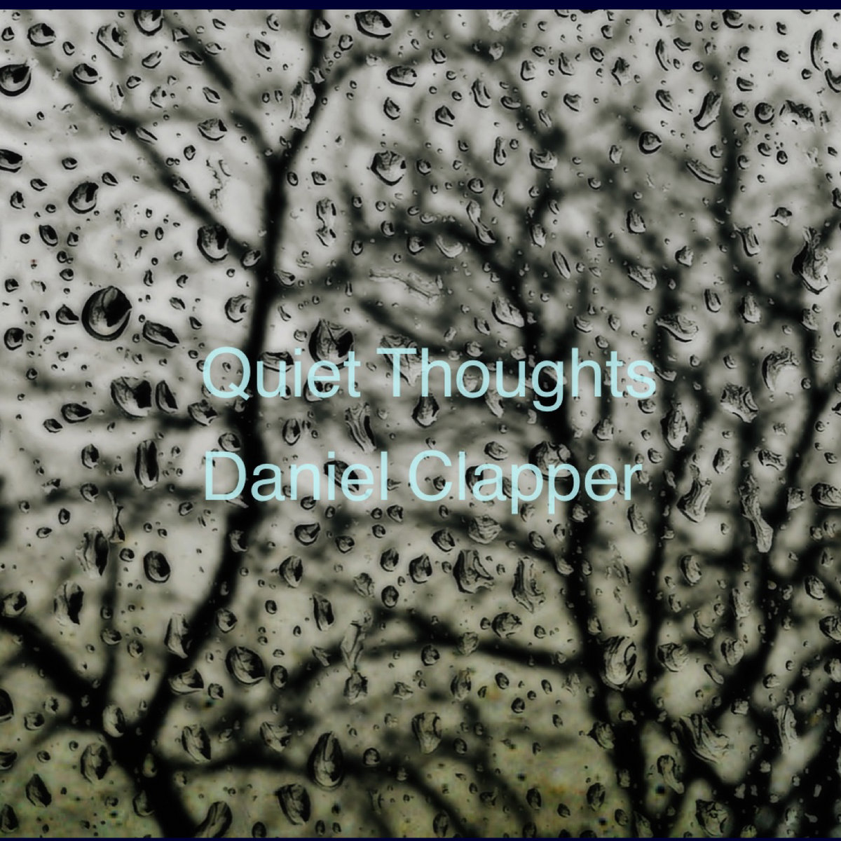 Quiet Thoughts | Daniel Clapper