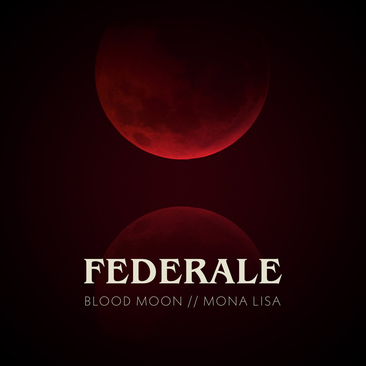 Blood Moon / Mona Lisa | Federale