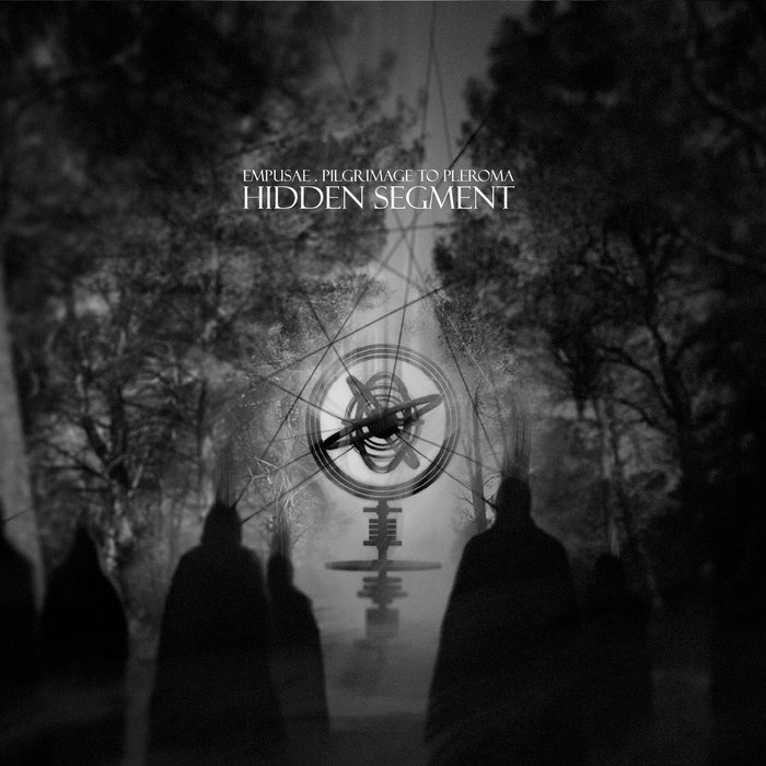 Hidden Segment | Empusae & Pilgrimage To Pleroma | Empusae