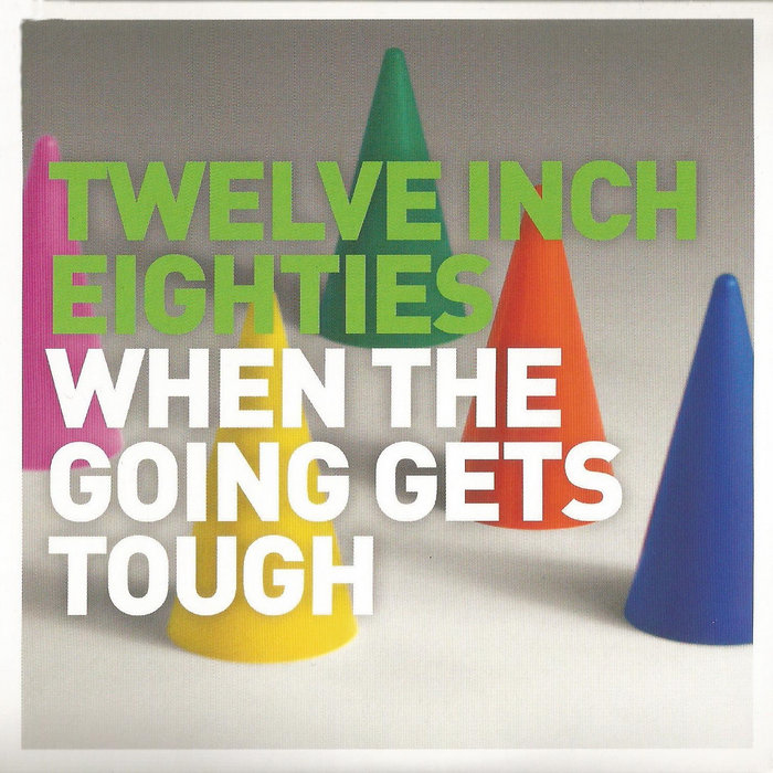 Twelve Inch Eighties∶ When the Going Gets Tough | Various | Twelve Inch