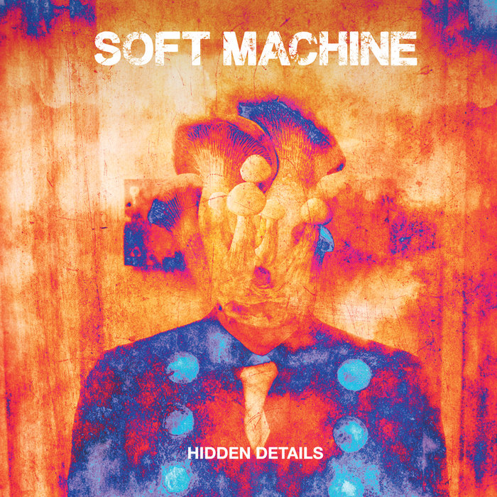 Hidden Details (HD) | Soft Machine