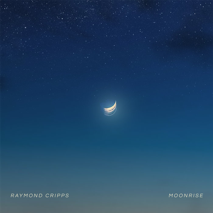 Moonrise EP | Raymond Cripps