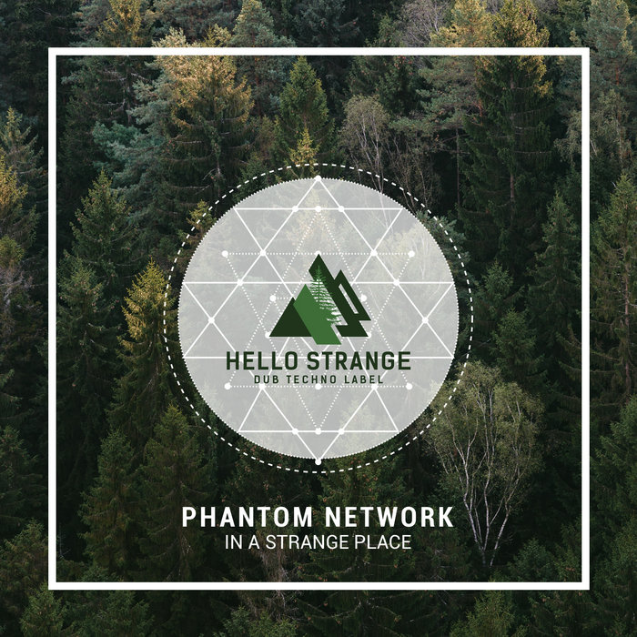 Phantom Network - In a Strange Place EP | Phantom Network | hello strange