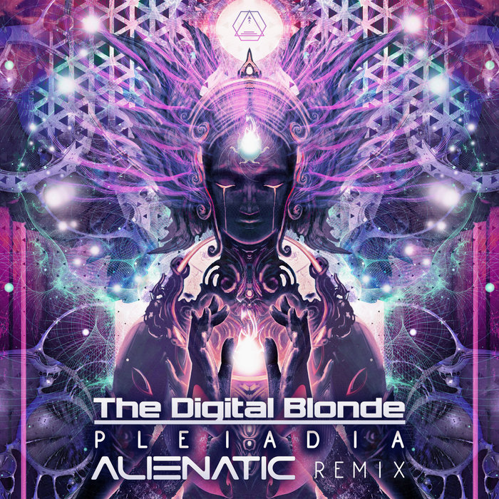 The Digital Blonde - Pleiadia (Alienatic Remix) | Sacred Technology