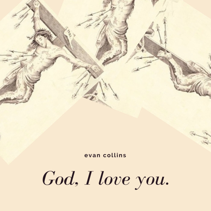 God, I love you. | Evan Collins