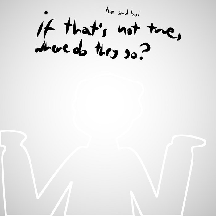If That's Not True, Where Do They Go? | The Smol Boi