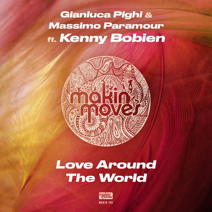Love Around The World | Gianluca Pighi & Massimo Paramour ft. Kenny ...