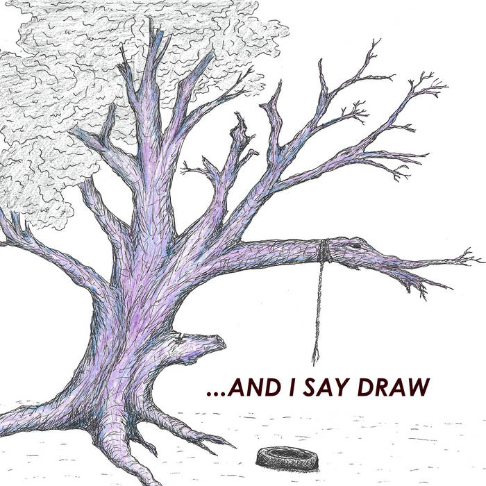 ...AND I SAY DRAW | JRAW