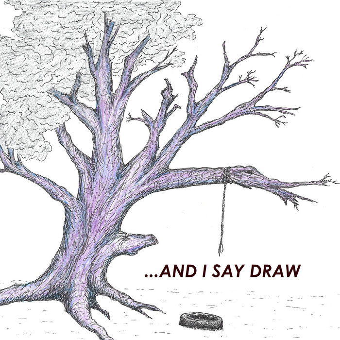 ...AND I SAY DRAW | JRAW