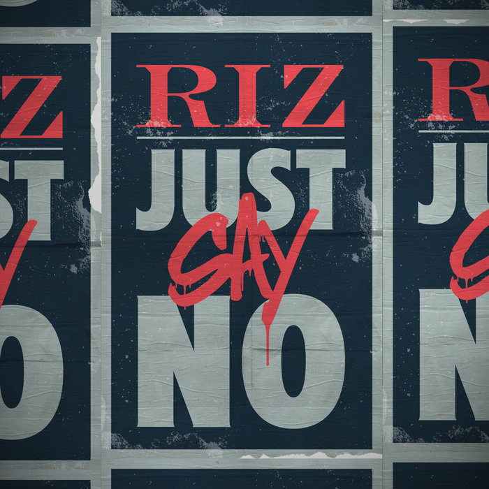 RiZ - Just Say No | RiZ