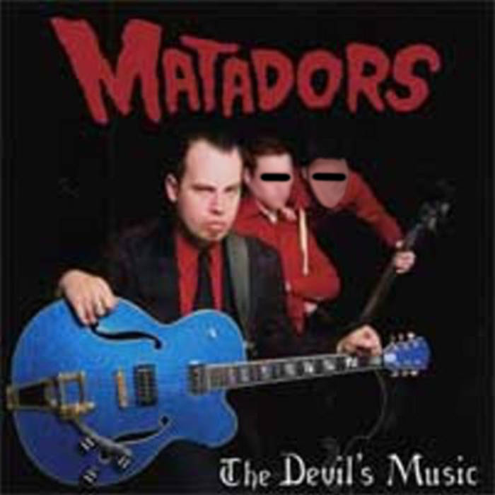 The Devil's Music | THE MATADORS