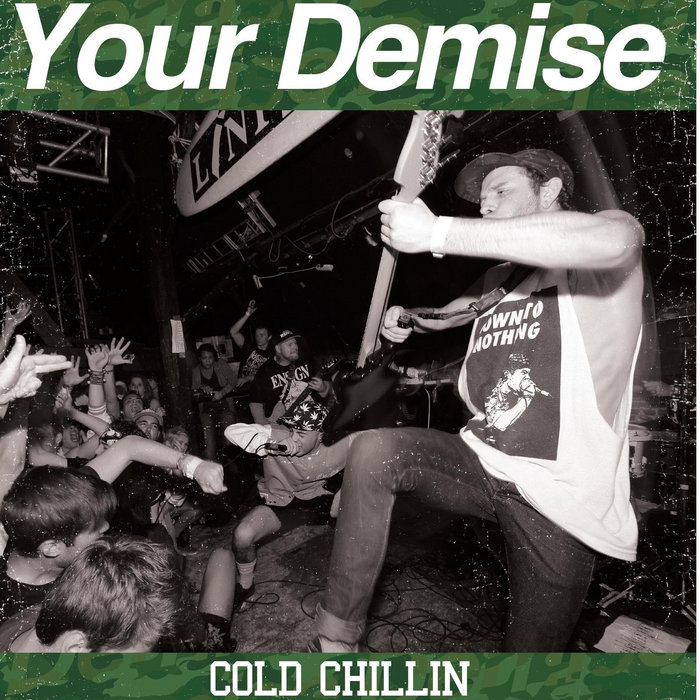 Cold Chillin' | Your Demise | Pinky Swear Records