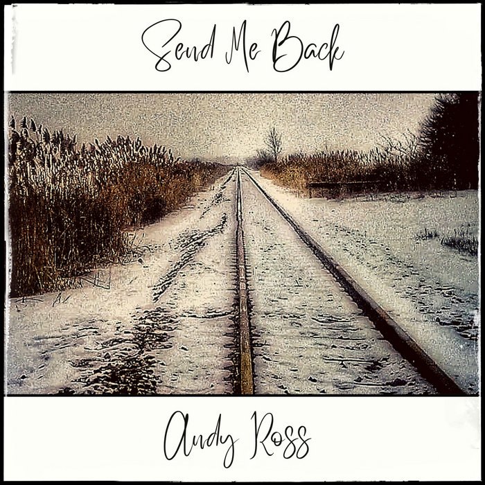 Send Me Back | Andy Ross