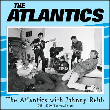 The Atlantics with Johnny Rebb: 1965 - 1969 - The vocal years | The ...