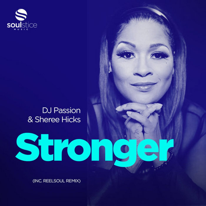 SSM056 DJ Passion & Sheree Hicks - Stronger | DJ Passion, Sheree Hicks ...