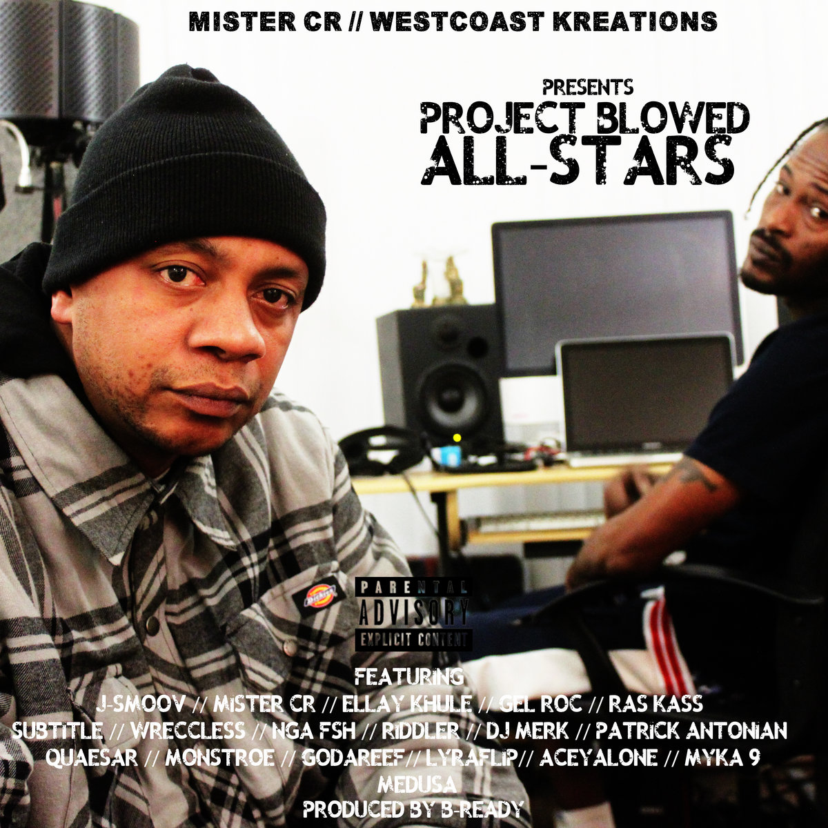 PROJECT BLOWED ALL STARS featurin J Smoov, Mister CR, Ellay Khule, Gel ...