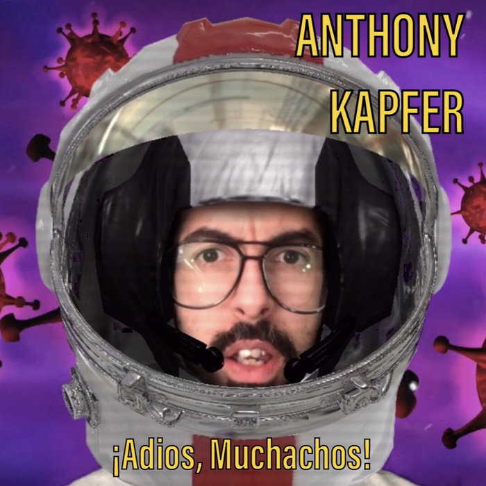 ¡Adios, Muchachos! | Anthony Kapfer