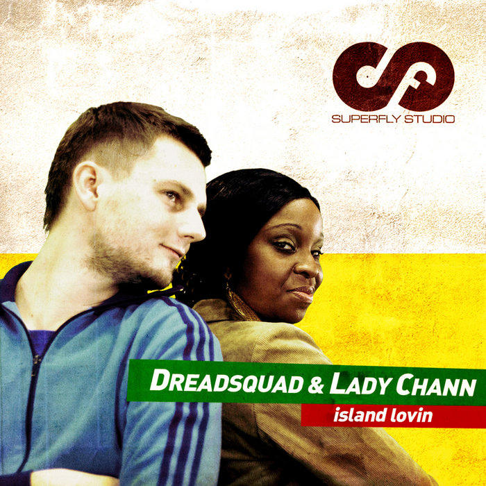 Island Lovin | Dreadsquad & Lady Chann | Dreadsquad