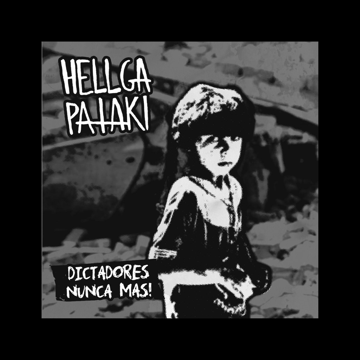 Dictadores Nunca Más (EP) | Hellga Pataki