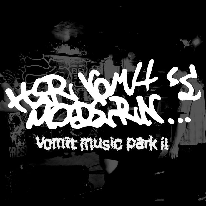 vomit music park Ⅱ | Her Vomit is Modern...