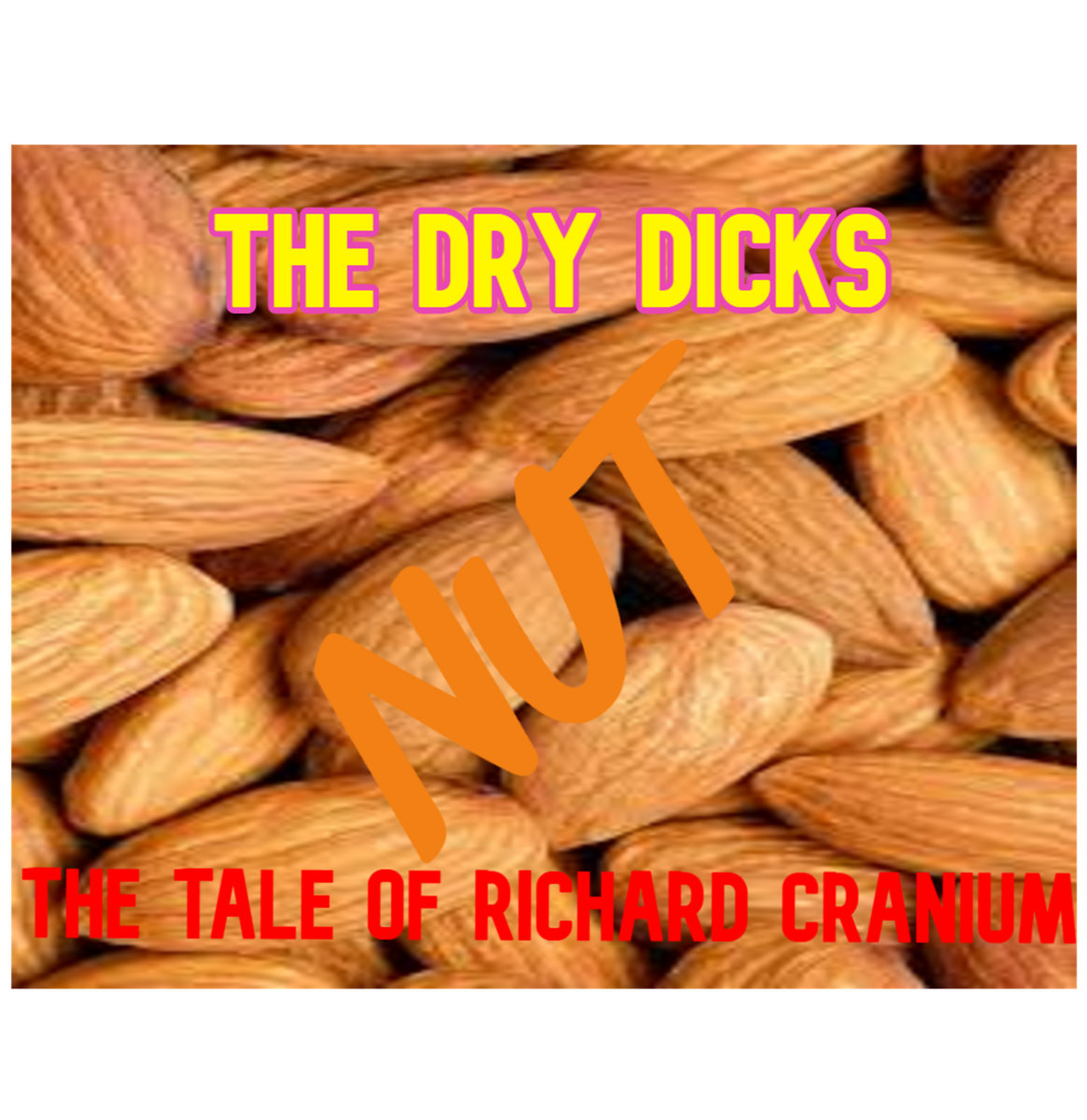 The Tale of Richard Cranium | The Dry Dicks