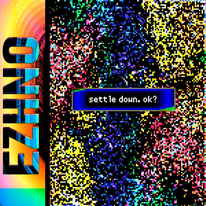 settle down. ok? | EZHNO