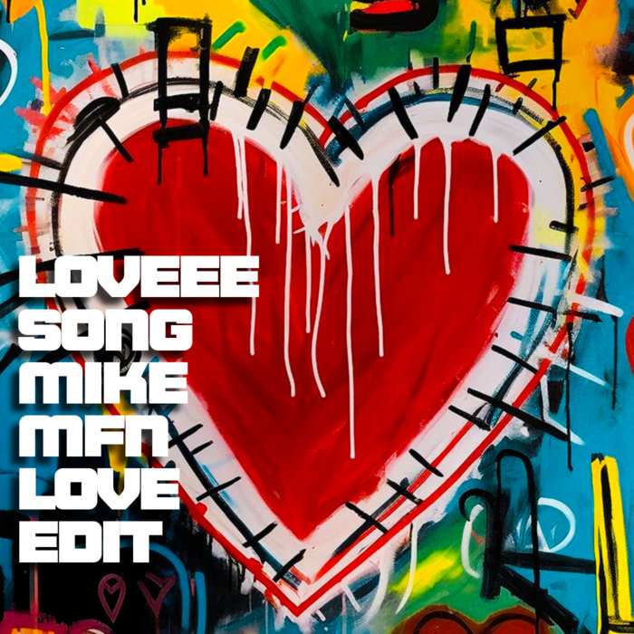 Loveee Song (Mike MFN Made To Love You Edit) | Mike MFN Love