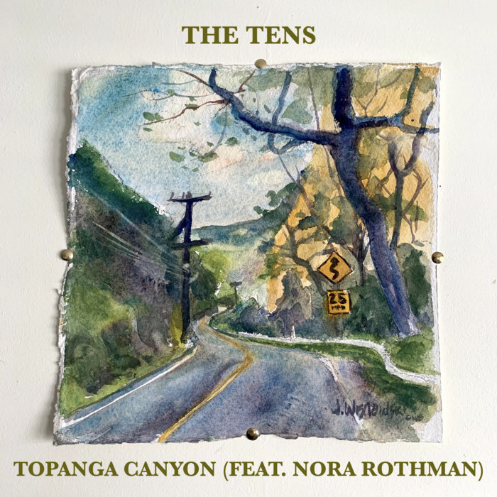 Topanga Canyon | Nora Rothman, The Tens | The Tens
