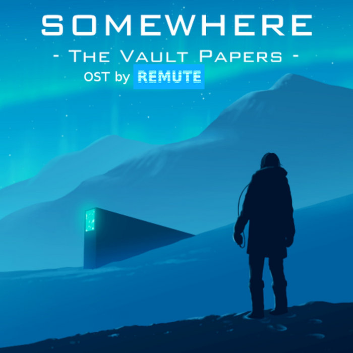 Somewhere: The Vault Papers / Original Game Soundtrack | Remute