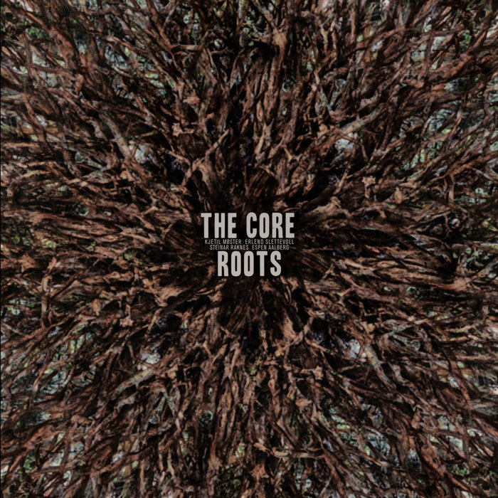 Roots | The Core