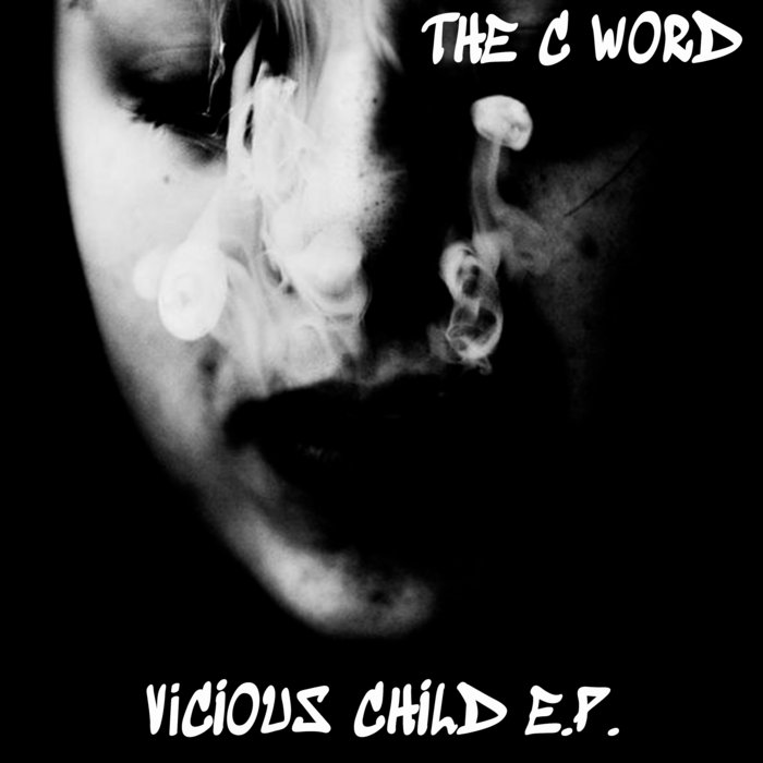 Vicious Child E.P | The C Word