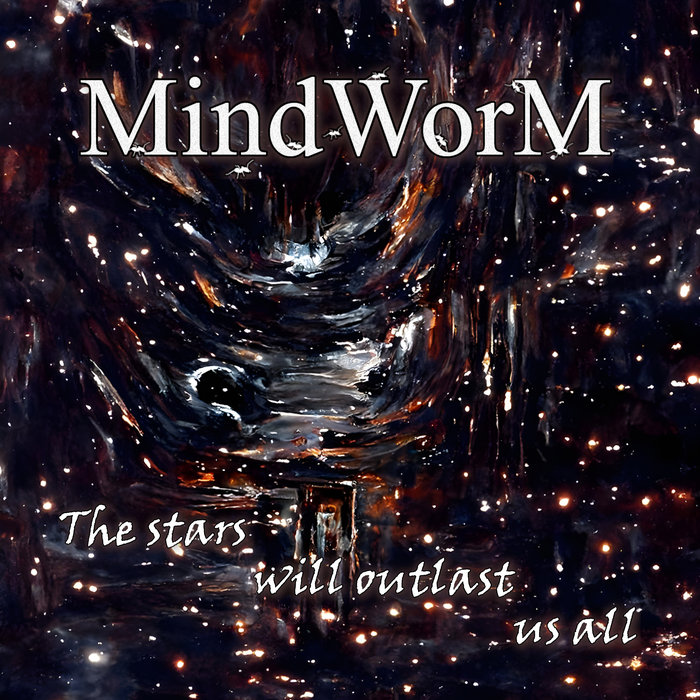 The stars will outlast us all | Mindworm