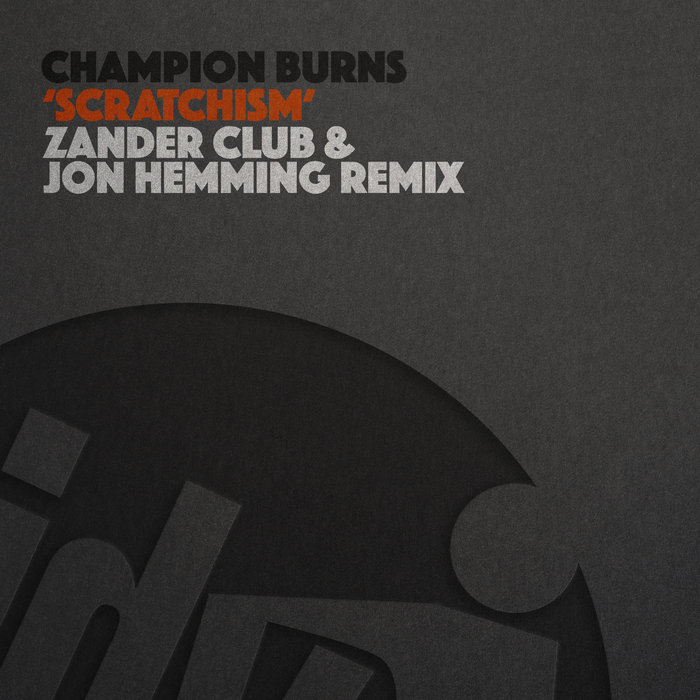 Scratchism (Zander Club & Jon Hemming Remix) | Champion Burns, Zander ...