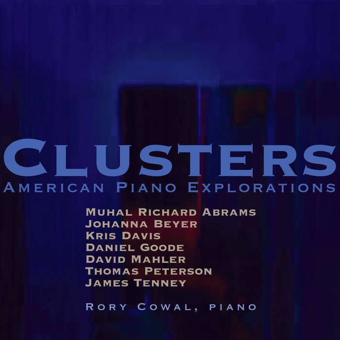 Clusters: American Piano Explorations | Rory Cowal | New World Records
