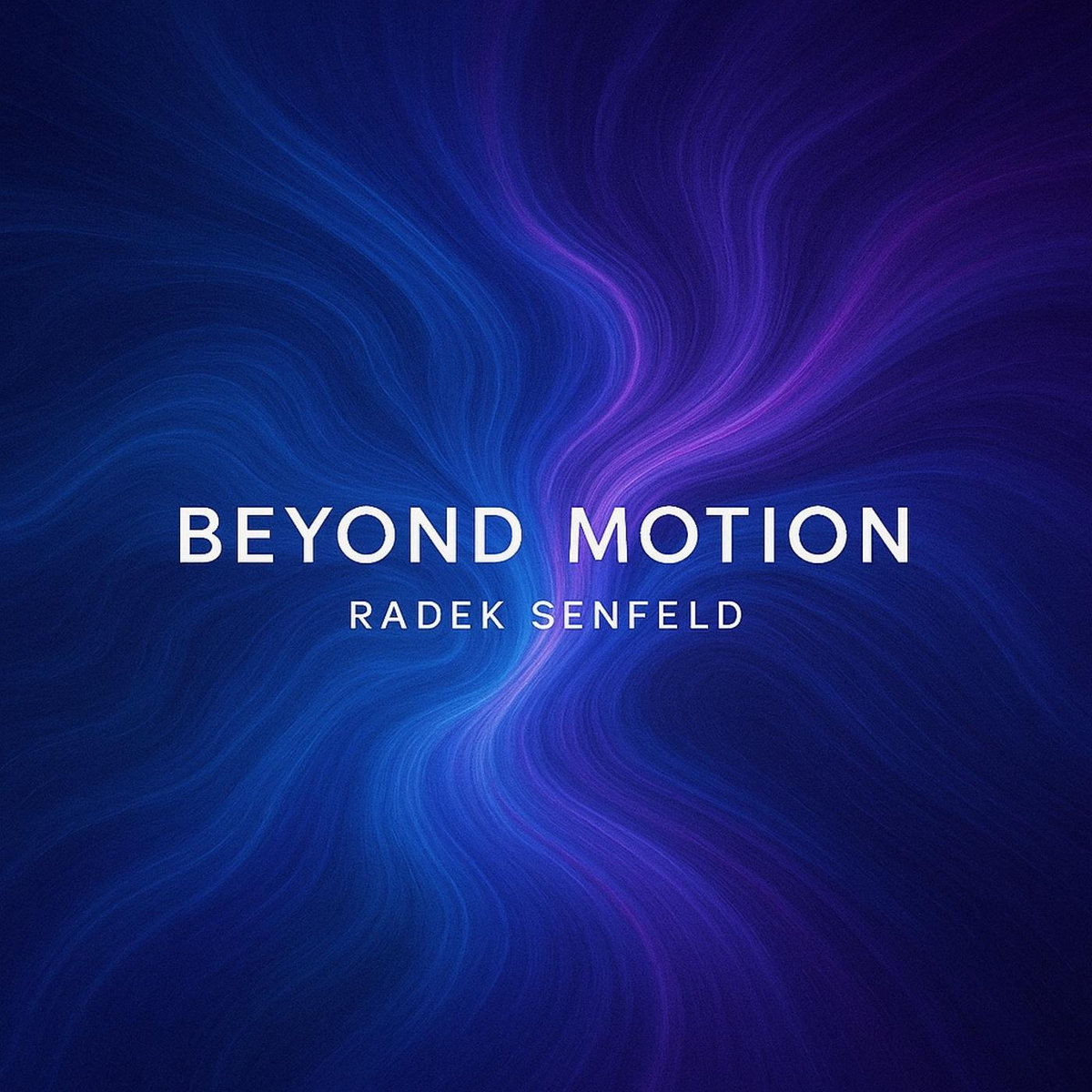 Beyond Motion | RADEK SENFELD