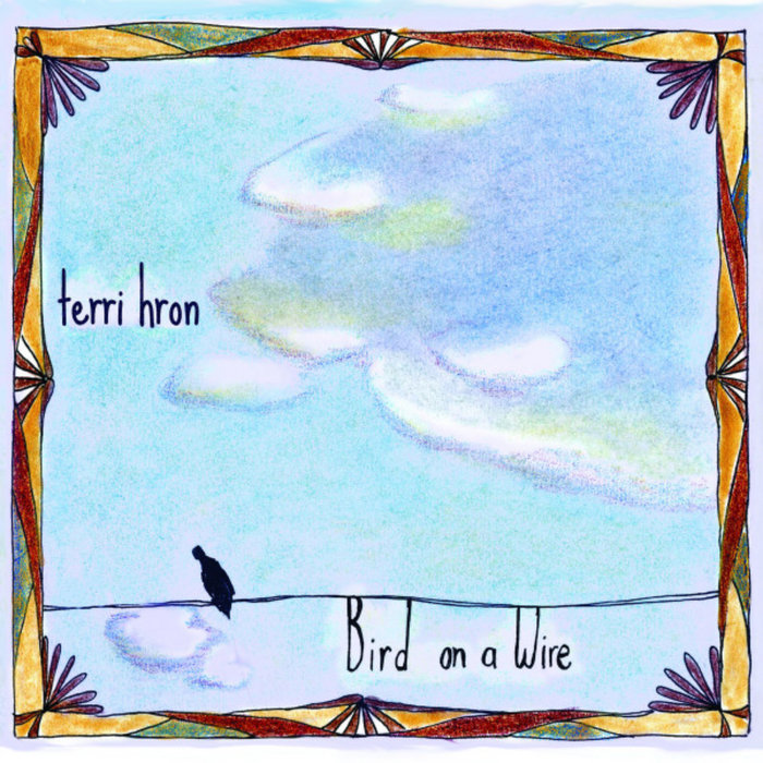 Bird on a Wire | Terri Hron | Juan Parra Cancino