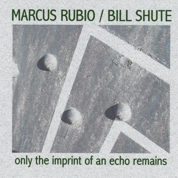 Only The Imprint of an Echo Remains | Marcus Rubio/Bill Shute | Mari Rubio