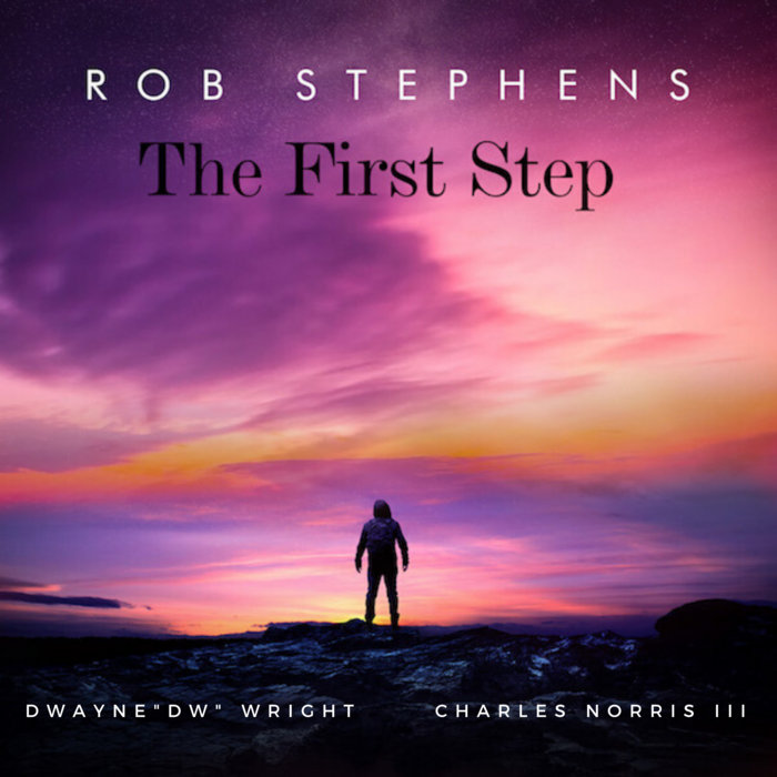 The First Step | Rob Stephens