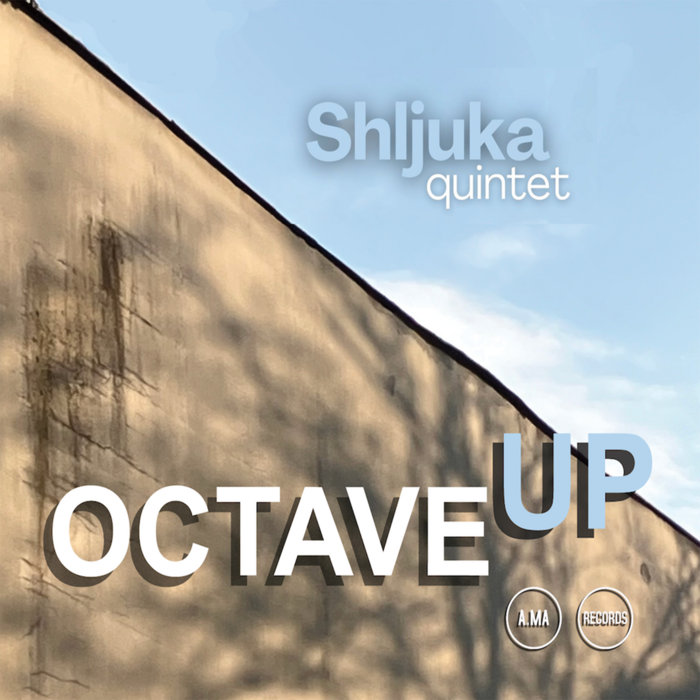 Octave Up | Shljuka Quintet | A.MA Records A.MA Edizioni