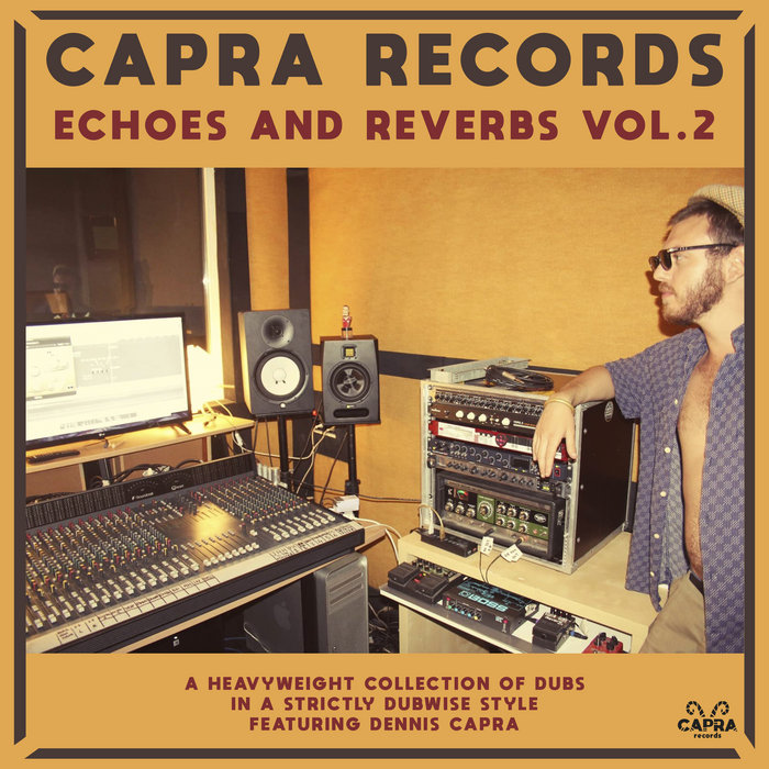 Capra Records Echoes & Reverbs 2 | Dennis Capra | Kultural Grooves