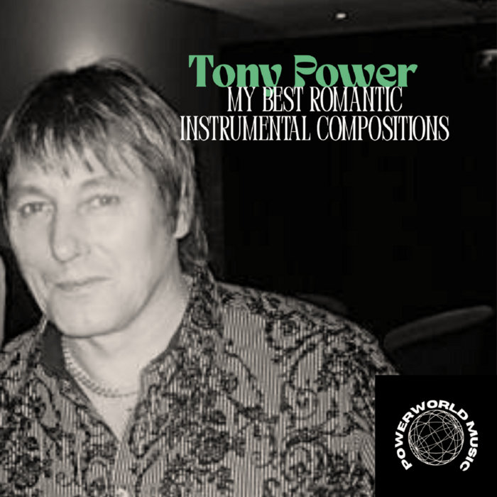 Tony Power My Best Romantic Instrumental Compositions | Powerworld Music