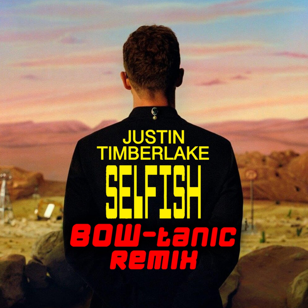 Justin Timberlake - Selfish (BOW-tanic Remix DJ Edit) | BOW-tanic