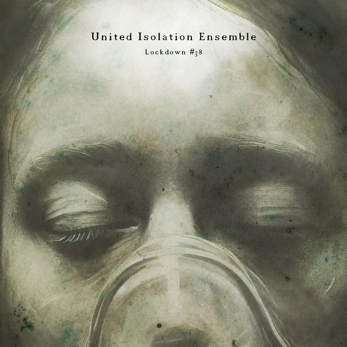 Lockdown #38 | United Isolation Ensemble