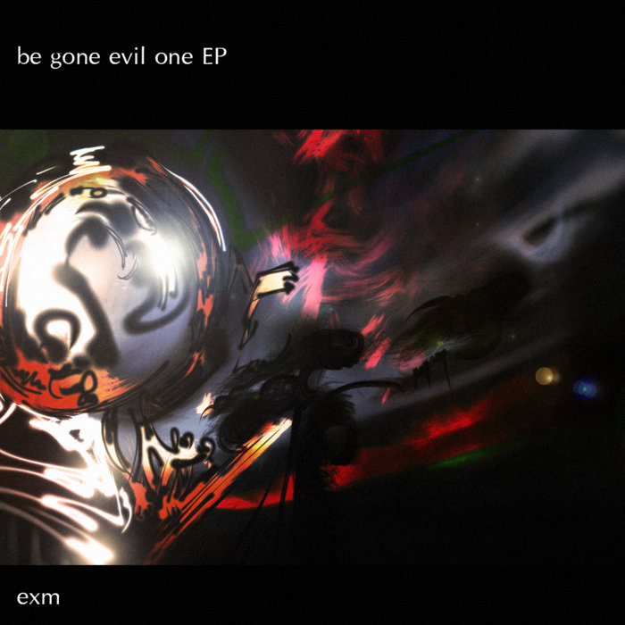 Be Gone Evil One - One track EP | exm