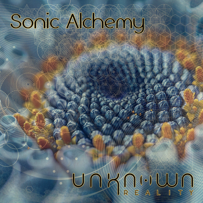 Sonic Alchemy - Album | Unknown Reality