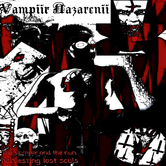 The Vampiir and the Nun, Harvesting Lost Souls | VAMPIIR NAZARENII ...