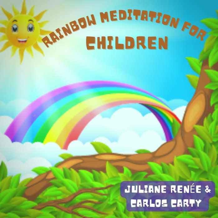 RAINBOW MEDITATION FOR CHILDREN | Juliane Renée & Carlos Carty | Śhakra ...