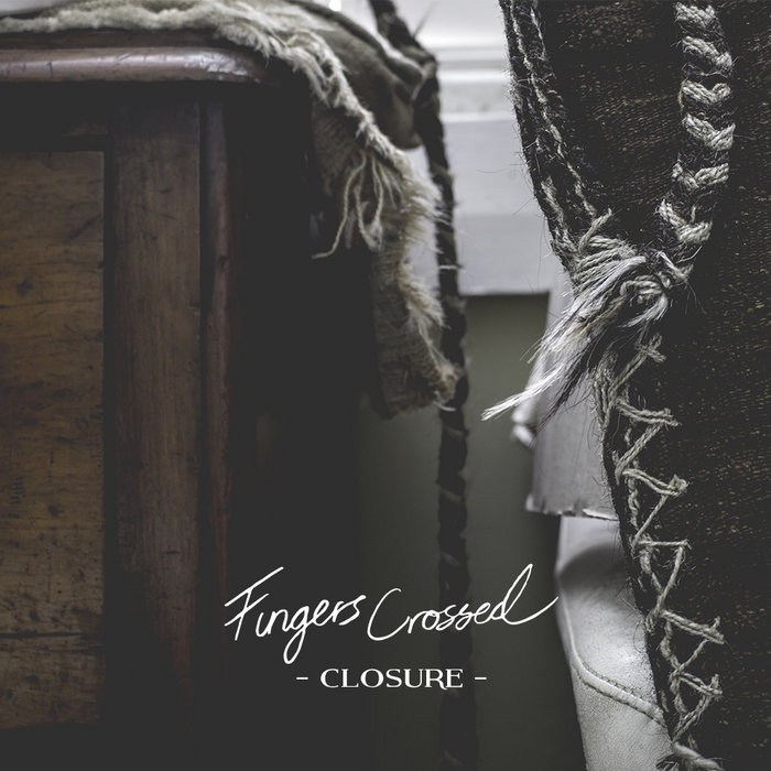 Closure (ft. Lewis Armstrong of Pasha Bulka) | Fingers Crossed