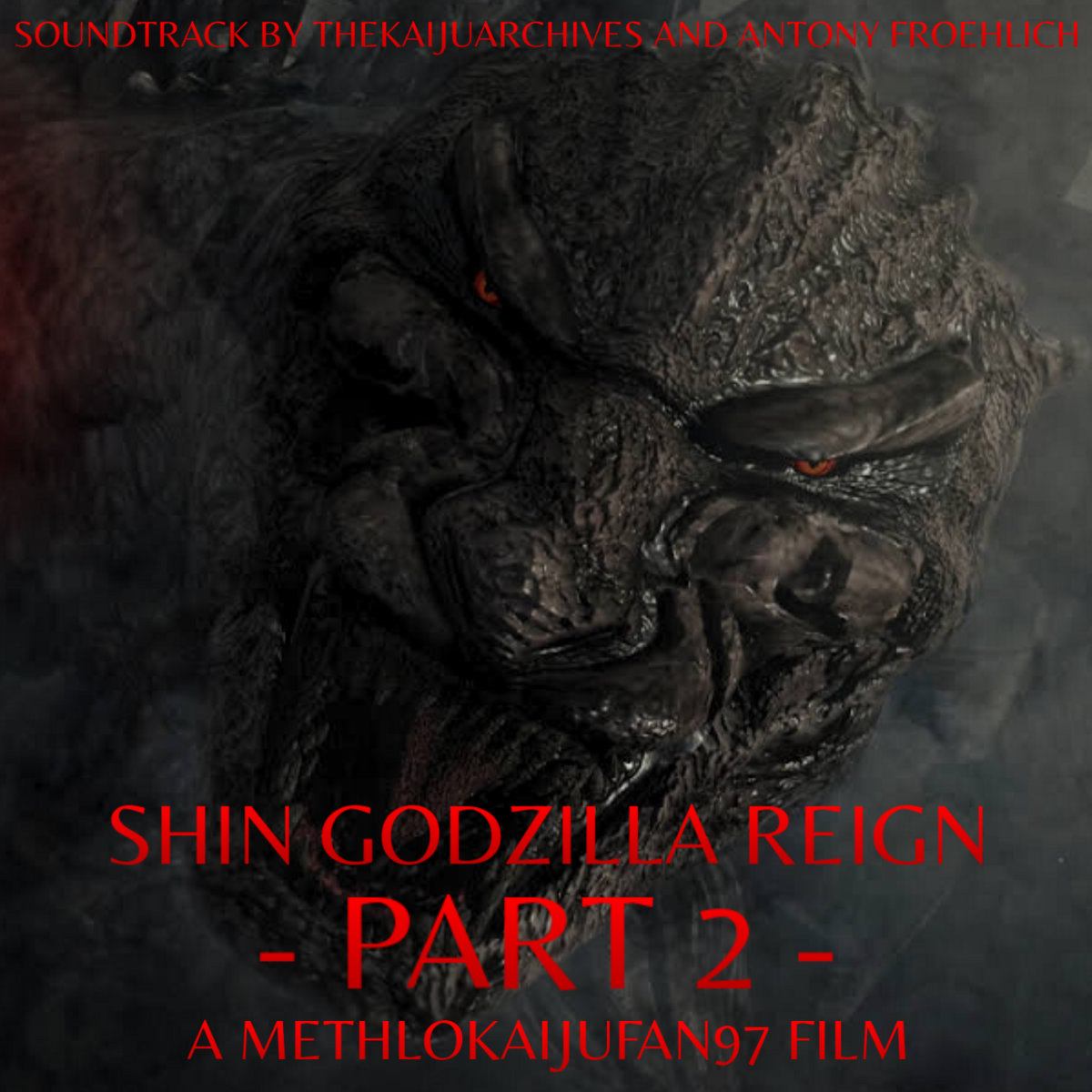 Shin Godzilla Reign Part 2 Orginal Soundtrack | The Kaiju Archives and Antony Froehlich | Antony ...