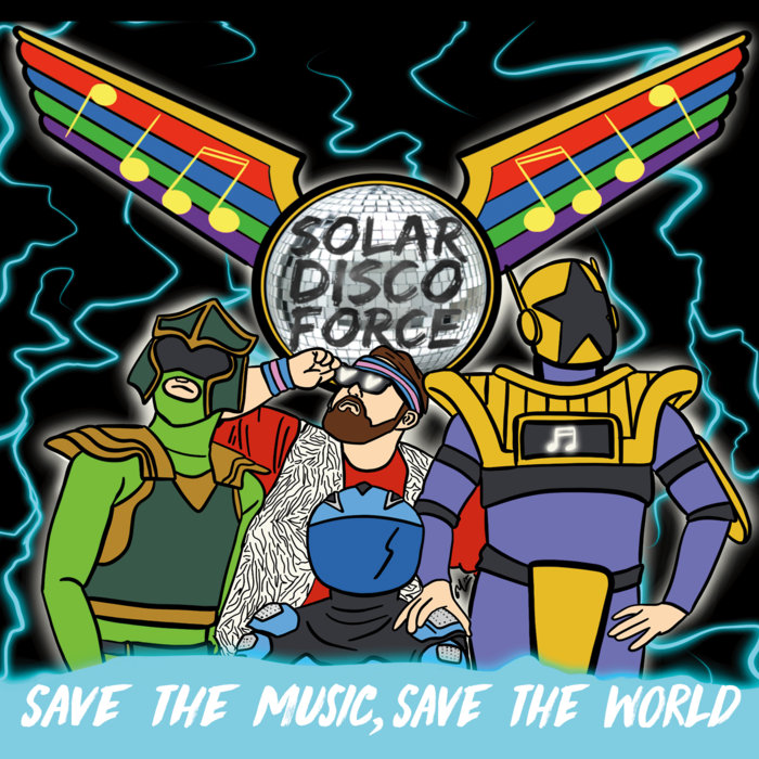 Save the Music, Save the World | Solar Disco Force